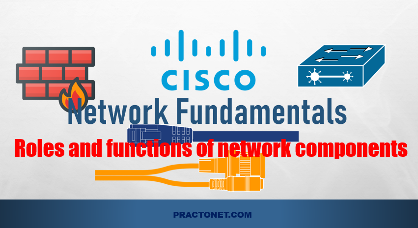 Roles and functions of network components | Router, Switches, Firewalls ...