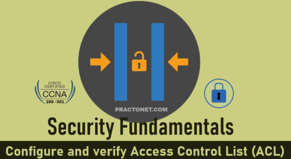 Configure and verify Access Control List (ACL) – Cyber Security, Networking, Technology Courses ...
